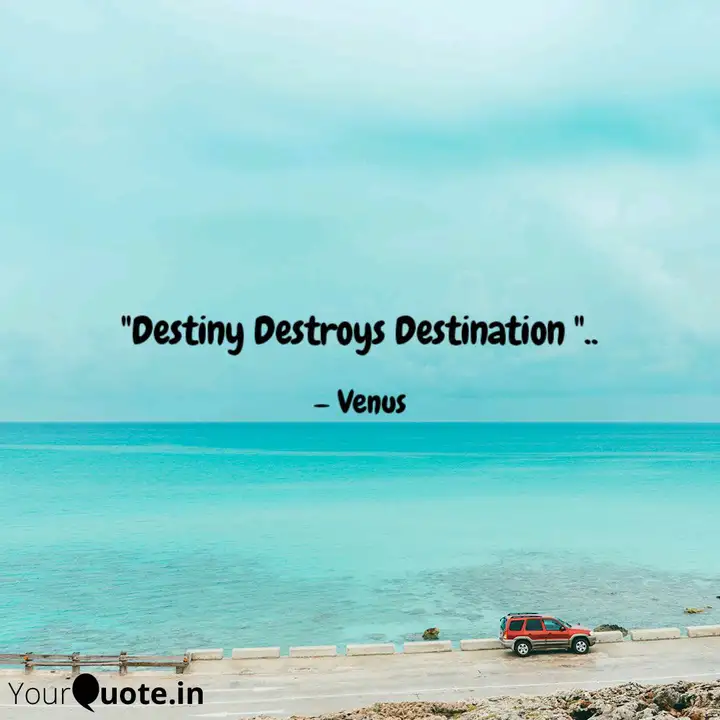 Destiny Destroys Destina Quotes Writings By Mampi Das YourQuote