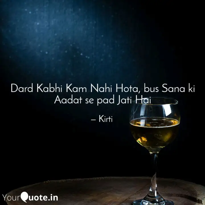 Dard Kabhi Kam Nahi Hota Quotes Writings By Kirti YourQuote