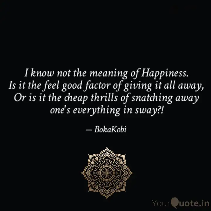 I Know Not The Meaning Of Quotes Writings By Dibyendu Dey