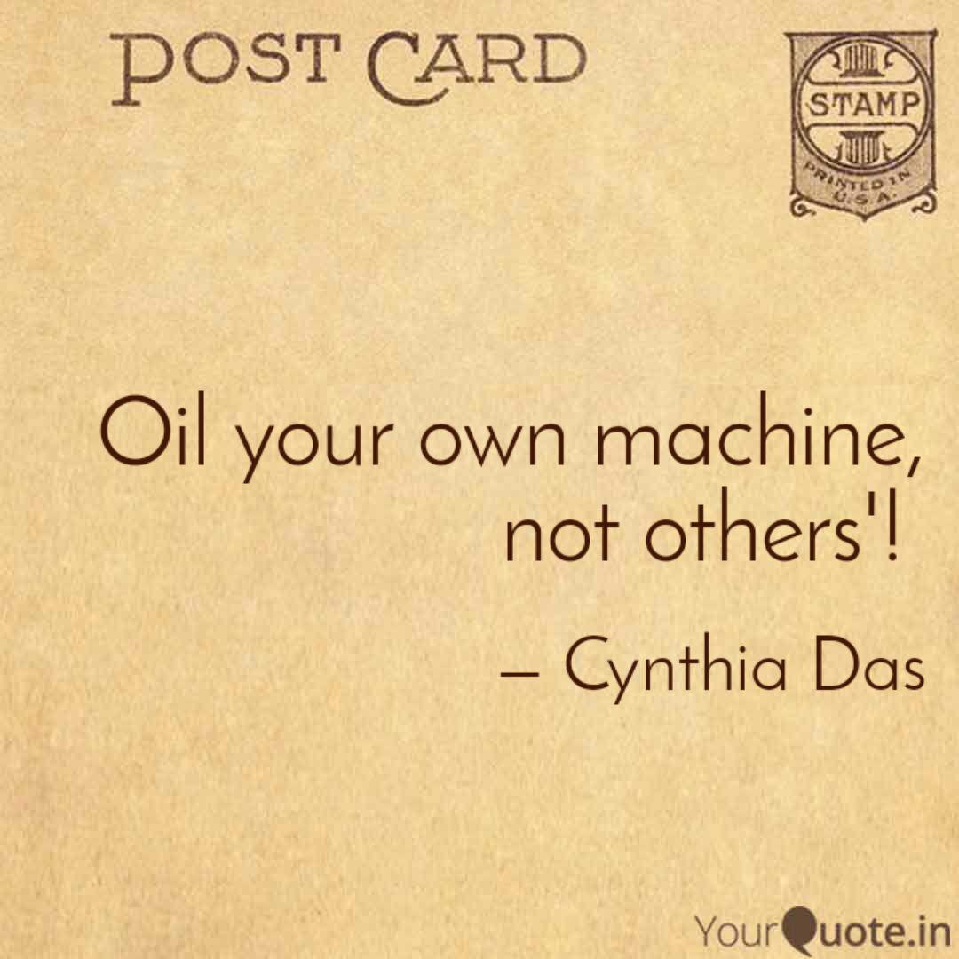 Oil Your Own Machine Not Quotes Writings By Cynthia Das YourQuote