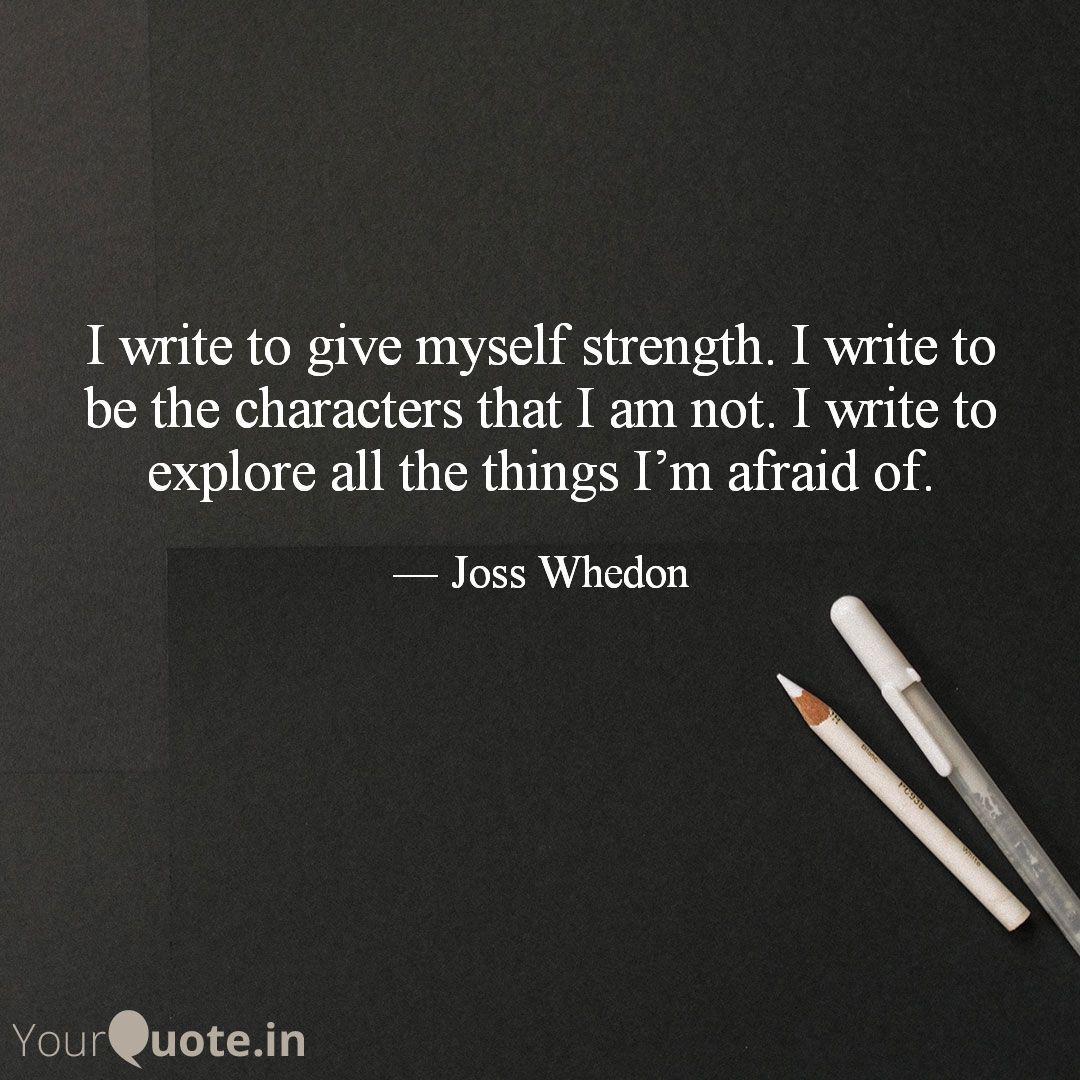 I Write To Give Myself St Quotes Writings By YourQuote Baba YourQuote