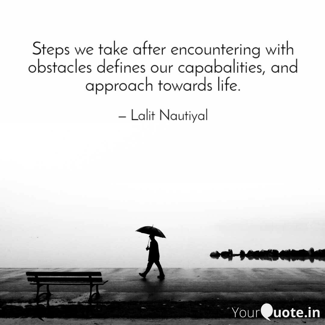 Steps We Take After Encou Quotes Writings By Lalit Nautiyal steps-we-take-after-encou-quotes-writings-by-lalit-nautiyal