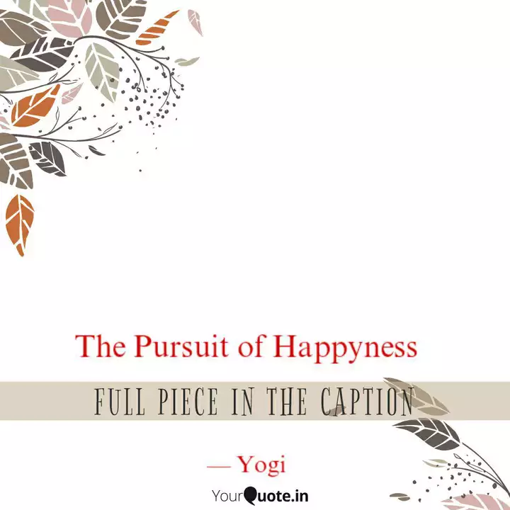 The Pursuit of Happyness ... | Quotes & Writings by Manish Anand ... The Pursuit of Happyness ... | Quotes & Writings by Manish Anand ...