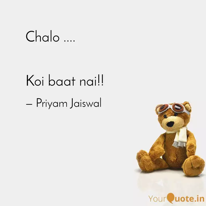 Chalo .... Koi baat nai... | Quotes & Writings by Priyam Jaiswal ...