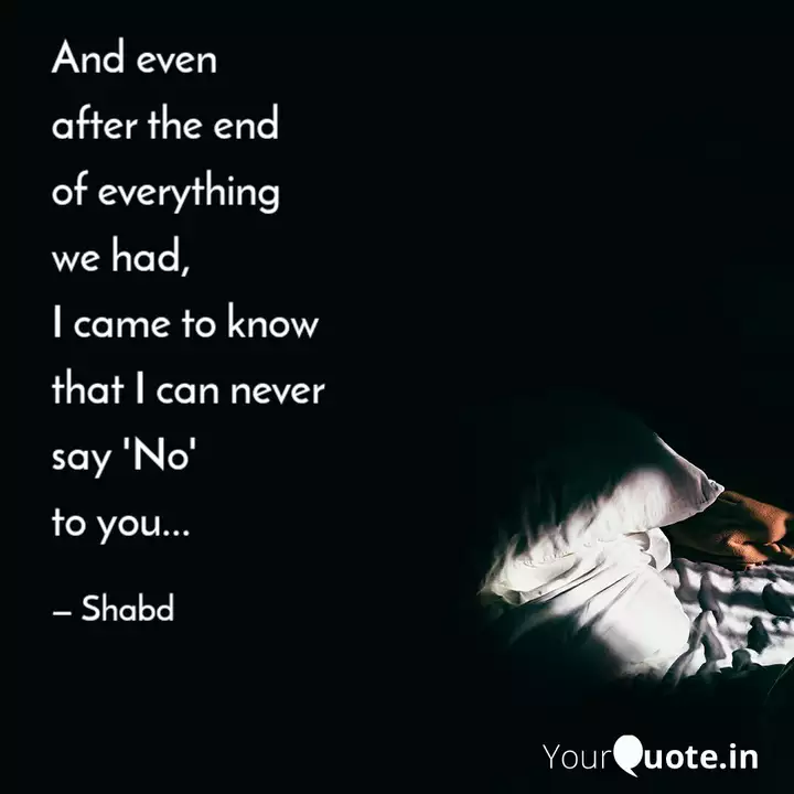 And Even After The End Of Quotes And Writings By Pratik Pandya Yourquote 