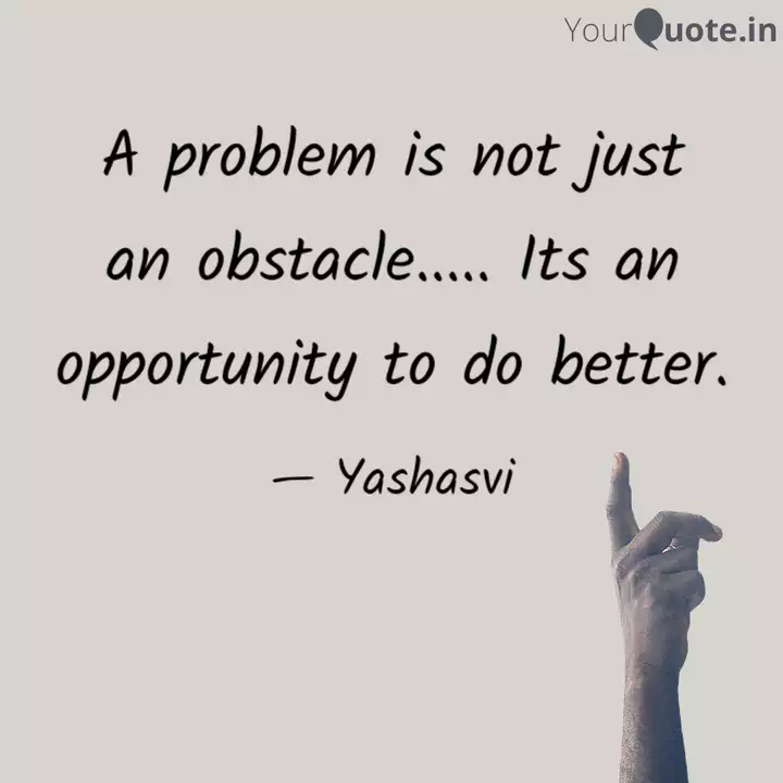 A problem is not just an ... | Quotes & Writings by Yashasvi Agrawal ... A problem is not just an ... | Quotes & Writings by Yashasvi Agrawal ...