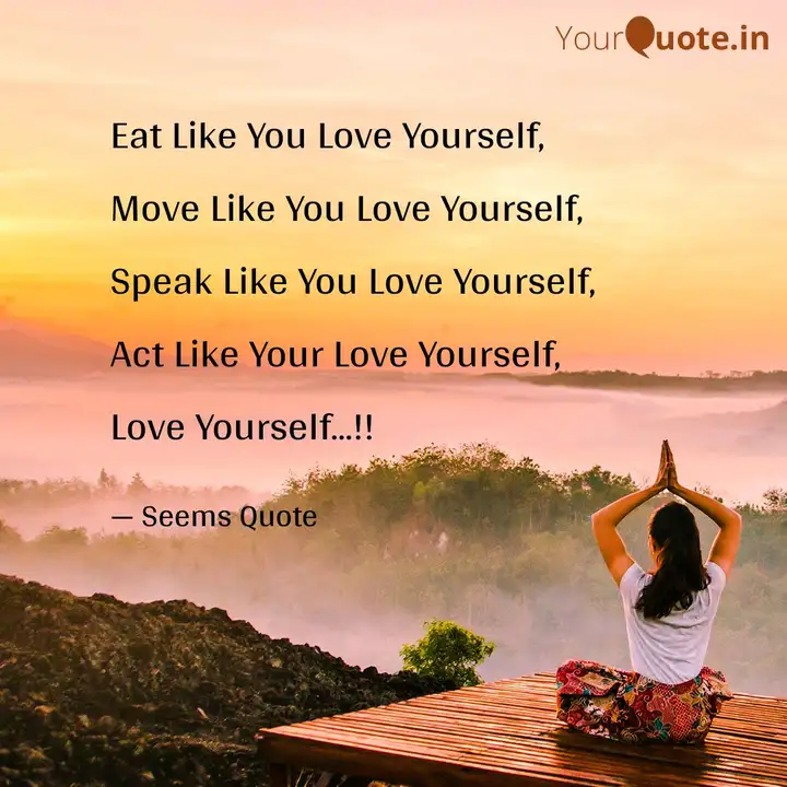 Eat Like You Love Yoursel Quotes And Writings By Seema Kumari Chaudhary Yourquote