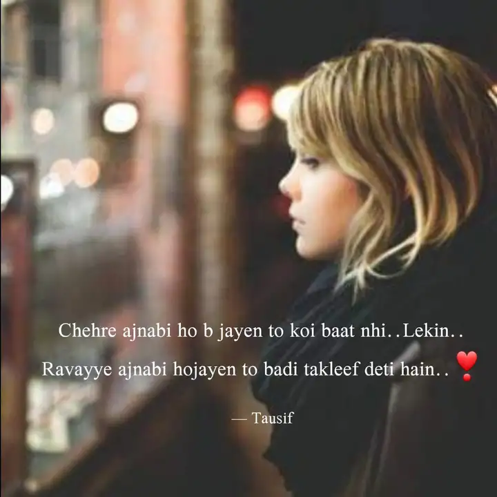 Chehre ajnabi ho b jayen ... | Quotes & Writings by Mohammed Tausif ... Chehre ajnabi ho b jayen ... | Quotes & Writings by Mohammed Tausif ...