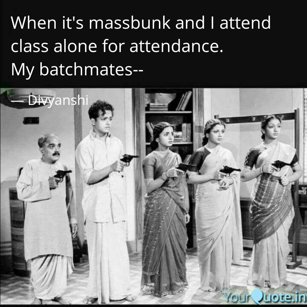When it's massbunk and I ... | Quotes & Writings by Divyanshi Gupta ... When it's massbunk and I ... | Quotes & Writings by Divyanshi Gupta ...