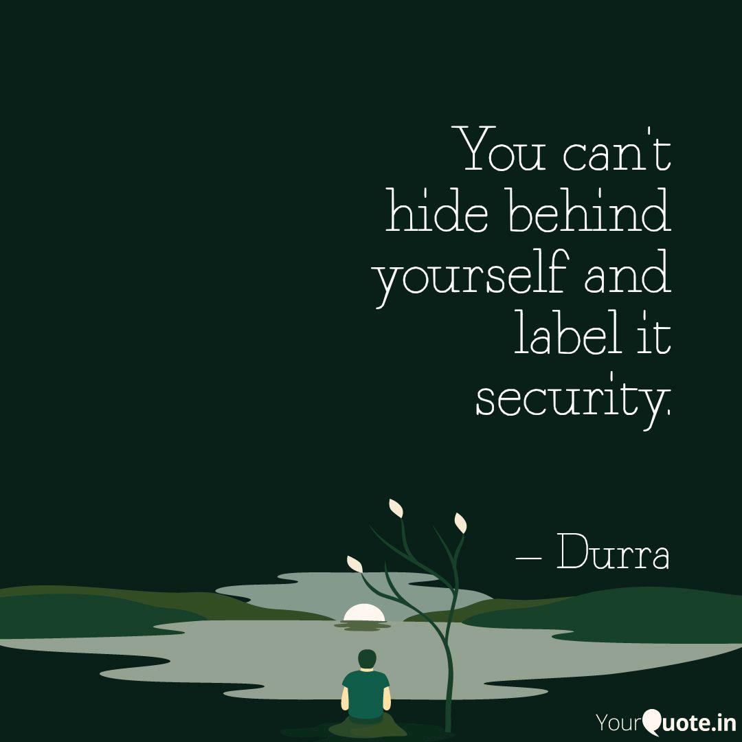 You Can t Hide Behind You Quotes Writings By Durra YourQuote you-can-t-hide-behind-you-quotes-writings-by-durra-yourquote