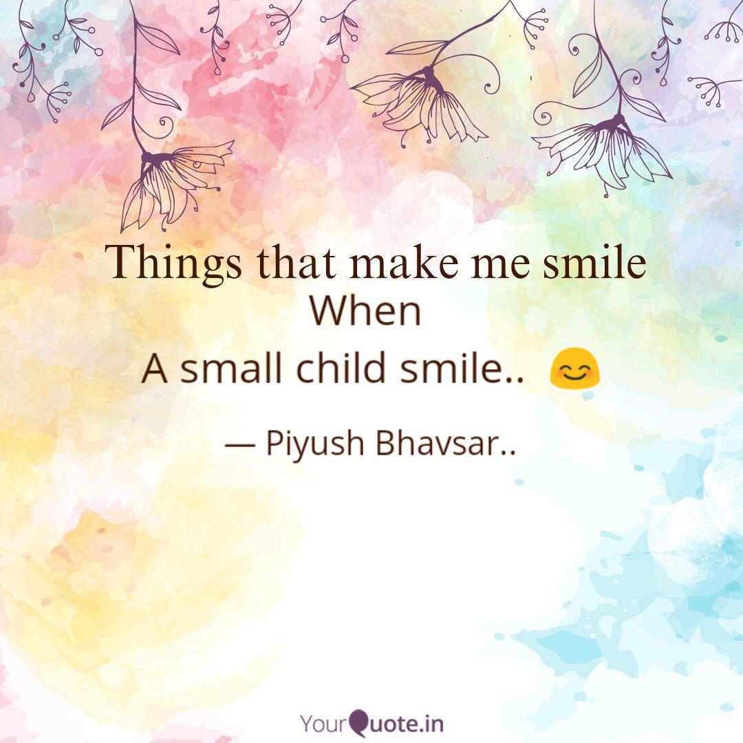 When A small child smile... | Quotes & Writings by Piyush Nile | YourQuote When A small child smile... | Quotes & Writings by Piyush Nile | YourQuote