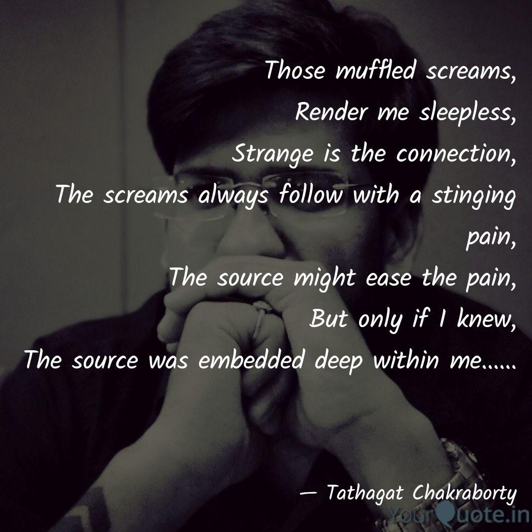 Those Muffled Screams Re Quotes And Writings By Tathagat Chakraborty Yourquote