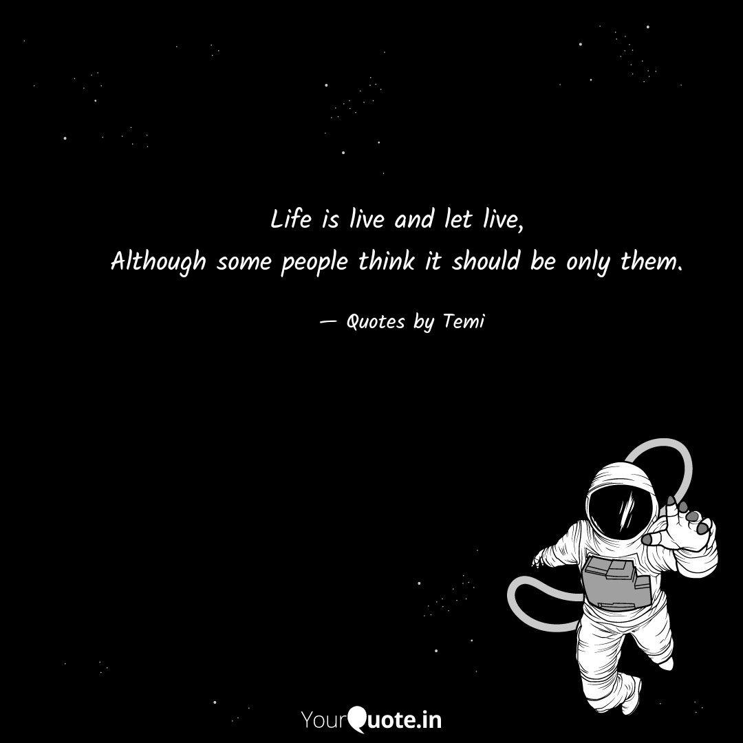 Life Is Live And Let Live Quotes Writings By Temiloluwa life-is-live-and-let-live-quotes-writings-by-temiloluwa