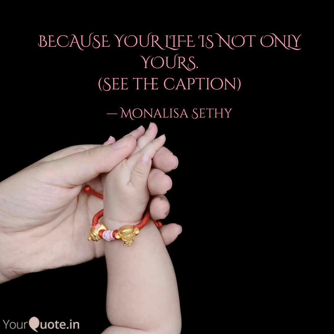 BECAUSE YOUR LIFE IS NOT Quotes Writings By Monalisa Sethy because-your-life-is-not-quotes-writings-by-monalisa-sethy