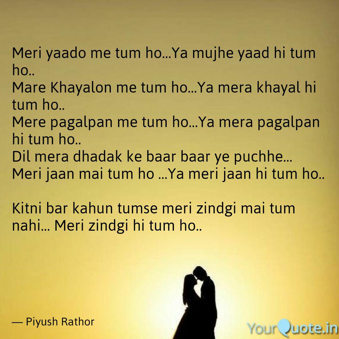 Meri yaado me tum ho...Ya... | Quotes & Writings by Piyush Rathor ...
