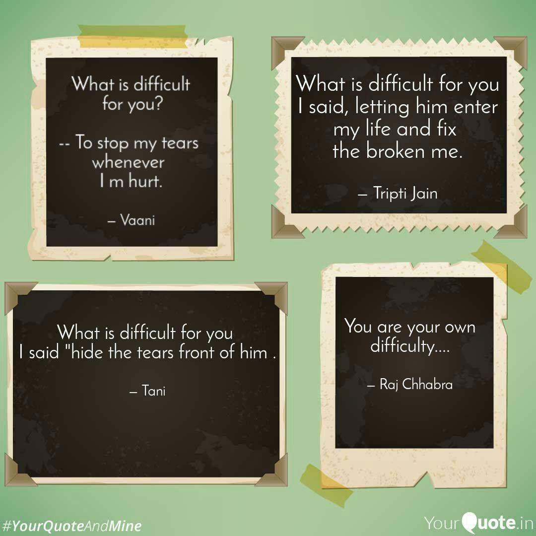 You Are Your Own Difficul Quotes And Writings By Raj Chhabra Yourquote