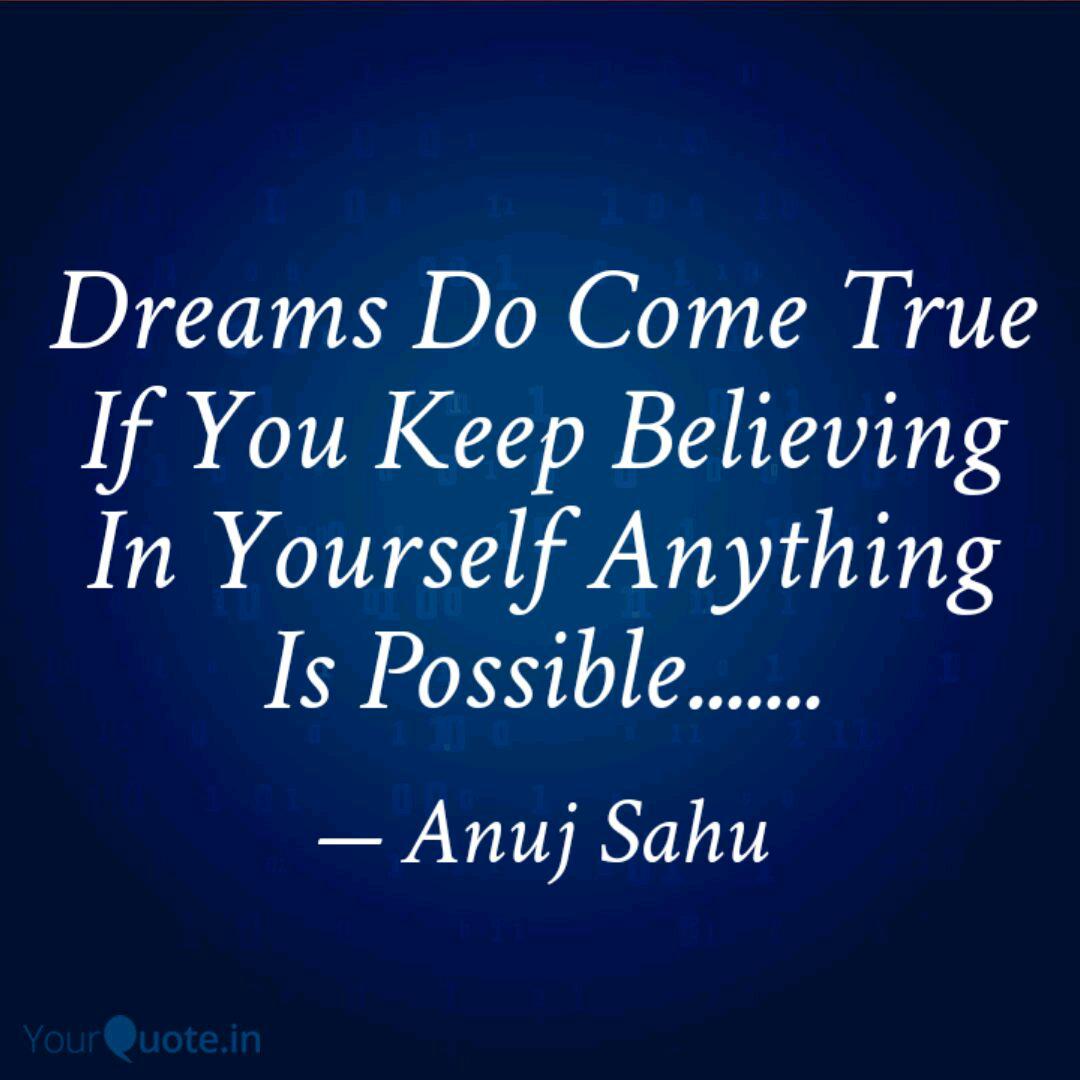 Dreams Do Come True If Yo Quotes And Writings By Anuj Sahu Yourquote